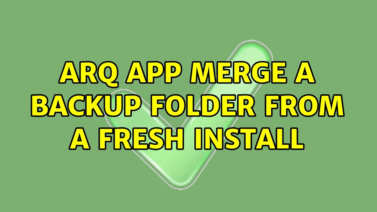 Arq app Merge a backup folder from a fresh install - YouTube