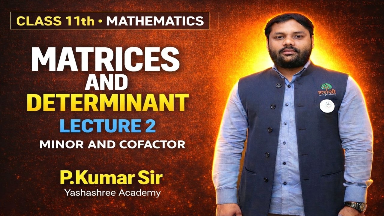 Matrices Lecture 2 | Minor and Cofactor of Matrix (Full Concept ...