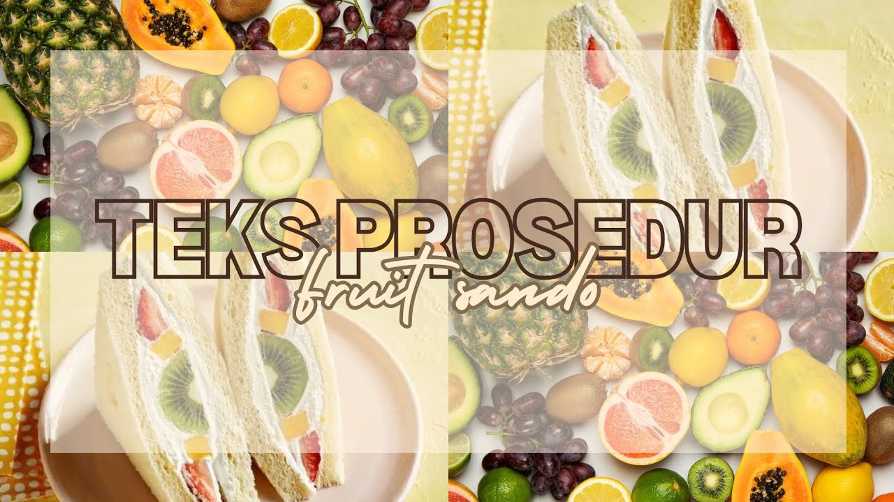 Teks Prosedur Membuat Fruit Sando (Callista Elysia Putri Panjaitan, XI ...