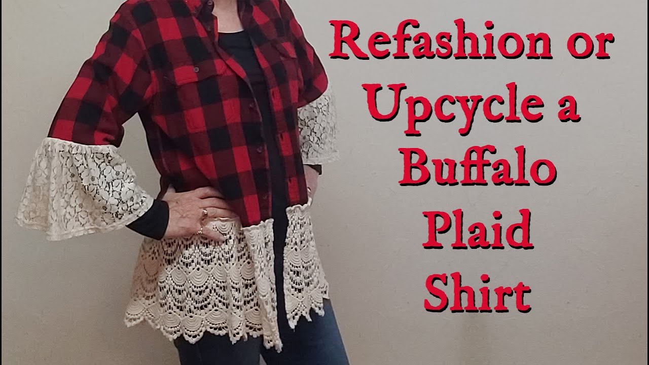 Refashion Flannel Shirt Buffalo Plaid and Lace Upcycle Tutorial - YouTube