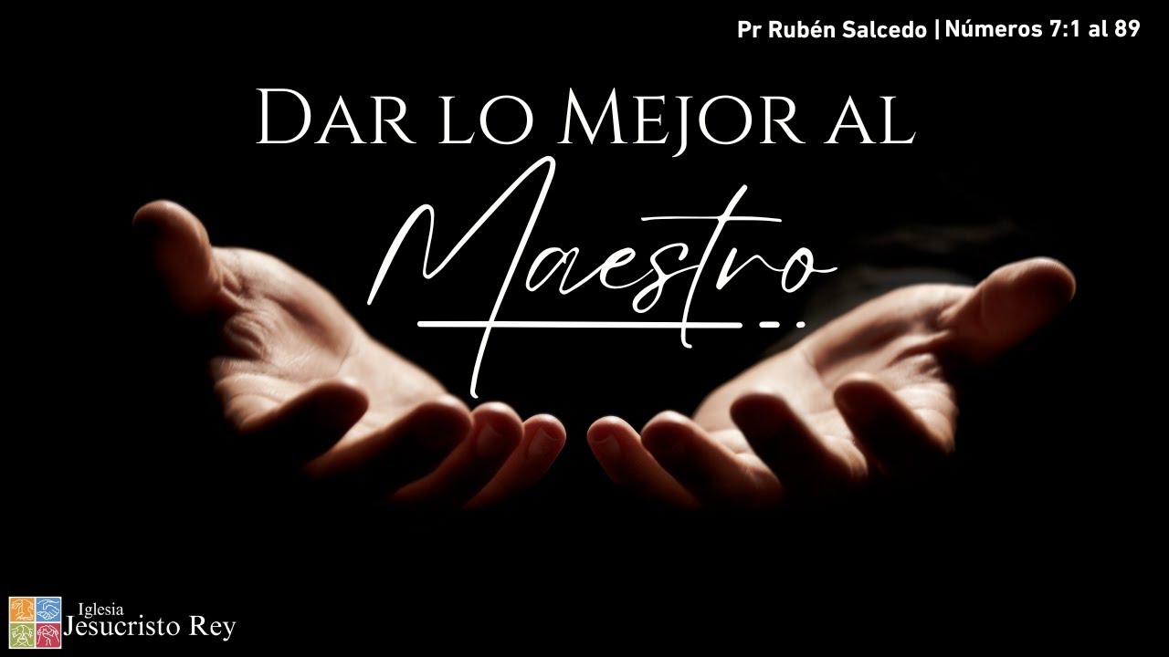 Darlo lo Mejor al Maestro - Pr. Ruben Salcedo - YouTube
