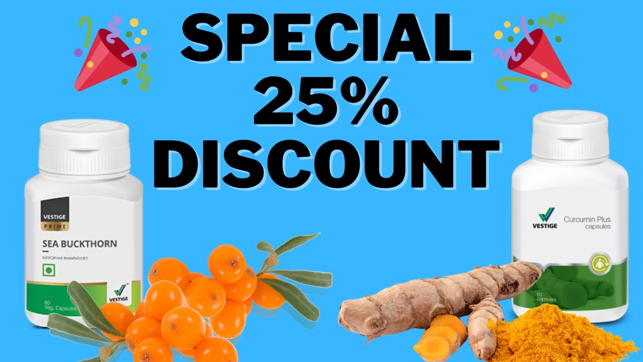 Vestige 25% discount offer | Sea buckthorn & Curcumin plus best for ...