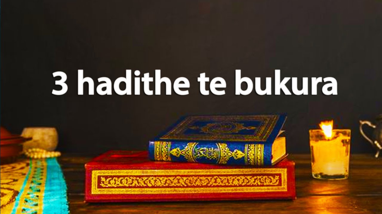 3 hadithe te bukura nga Profeti Muhamed alejhi selam - YouTube