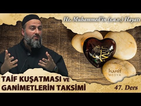 [47] Taif Kuşatması ve Ganimetlerin Taksimi - Muharrem Çakır┇Siyer Dersleri