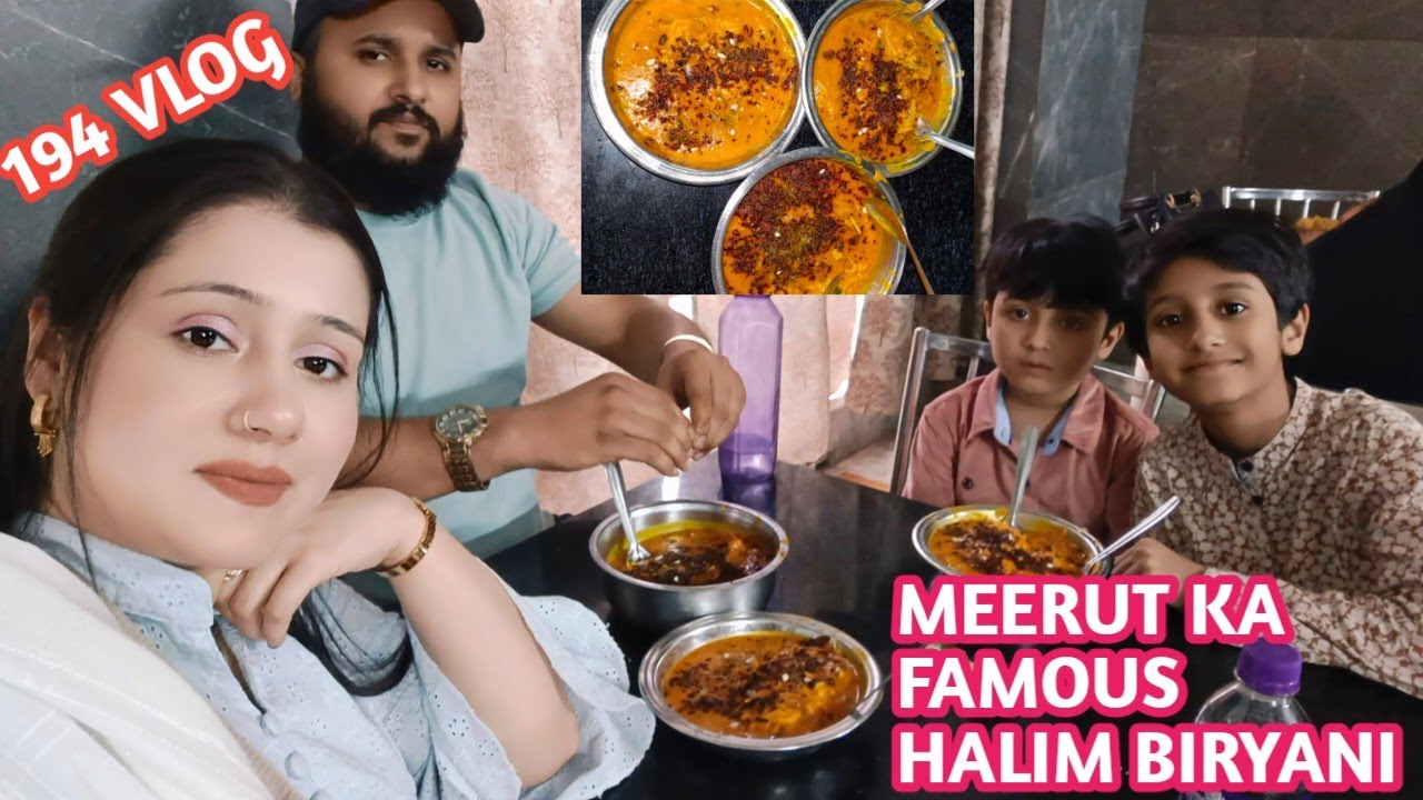 194 vlog || meerut ka famous Halim biryani | zaid ki farmaish long ...