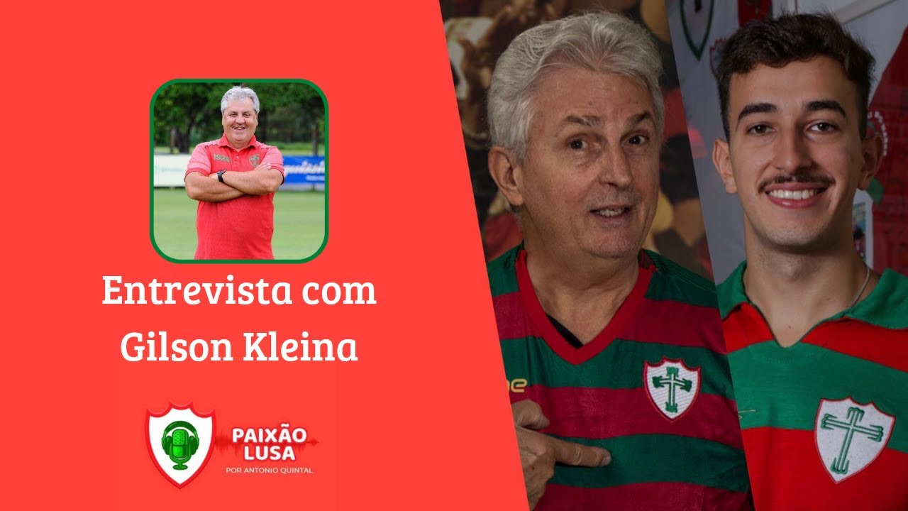 Canal Paixão Lusa - 31/03/23 - ENTREVISTA COM O TÉCNICO GILSON KLEINA ...