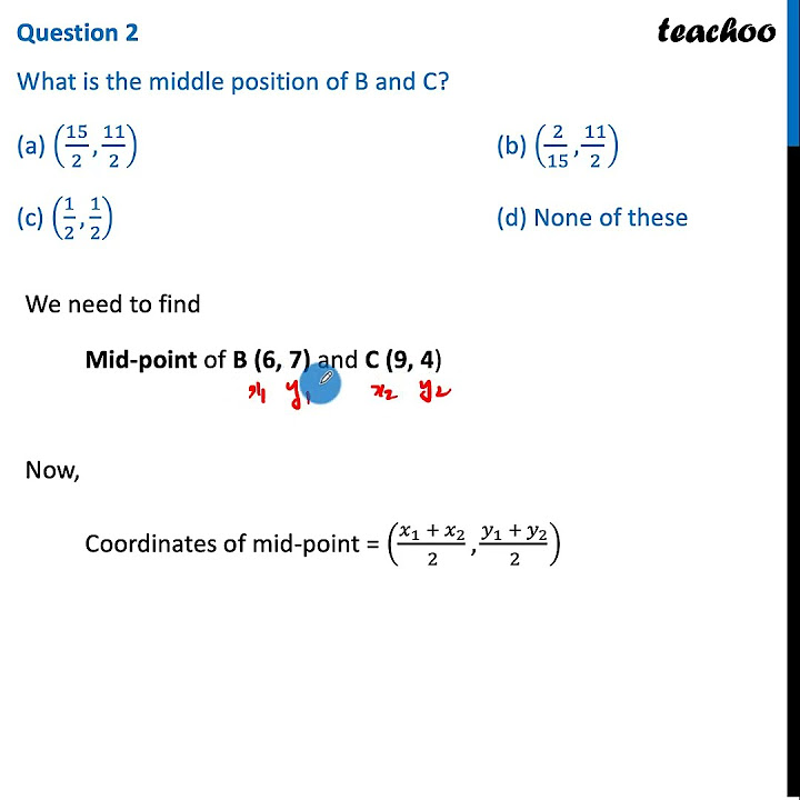 Case Based MCQ - What is the middle position of B and C? (a) (15/2,11/2) - Teachoo - YouTube