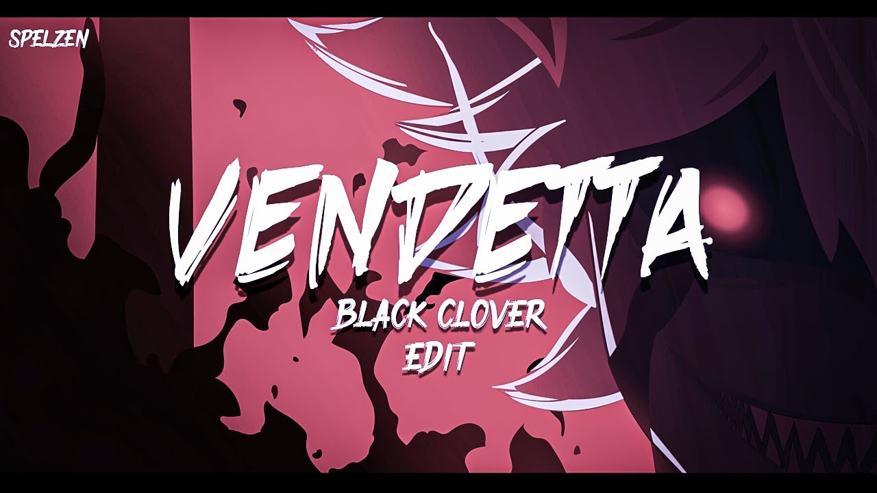 「Vendetta! 😈🖤」Black Clover「AMV/EDIT」Quick Edit! @neptunedits remake ...