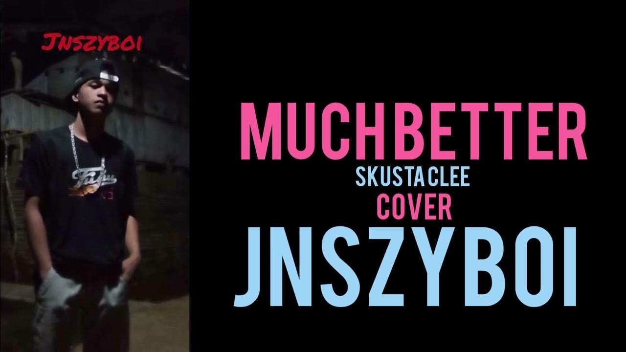 Much better_-_Skusta Clee x Zozo x adda (Cover Jans Breezy) - YouTube