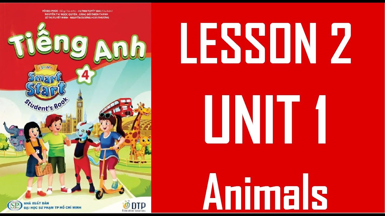 [TIẾNG ANH 4] I Learn Smart Start - UNIT 1. ANIMALS - LESSON 2. - YouTube