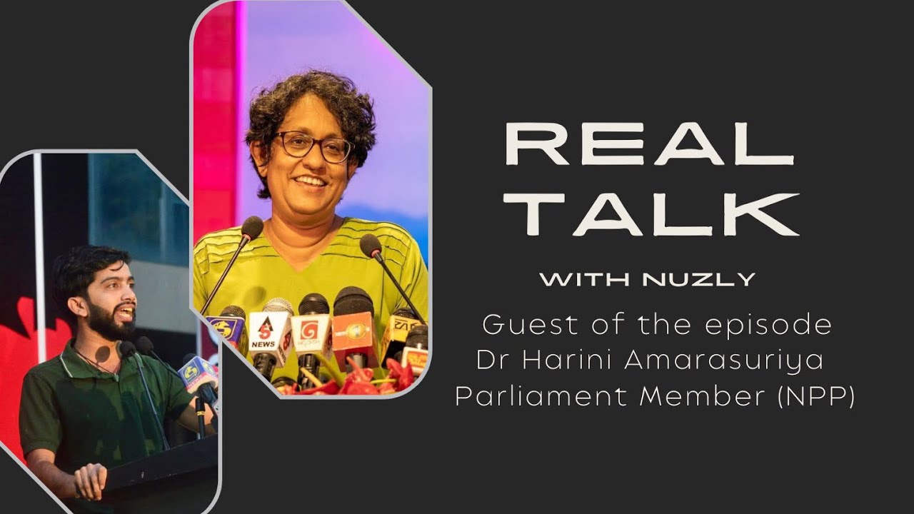 Real Talk with Nuzly - Dr Harini Amarasuriya #NPP #nppolitics #Women # ...
