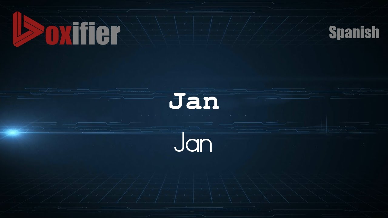 How to Pronounce Jan (Jan) in Spanish - Voxifier.com - YouTube