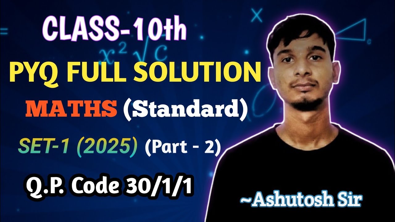 Class 10 Maths PYQ Part - 2 Q.P 30/1/1( 2025 )Solved | 100% Board Level ...