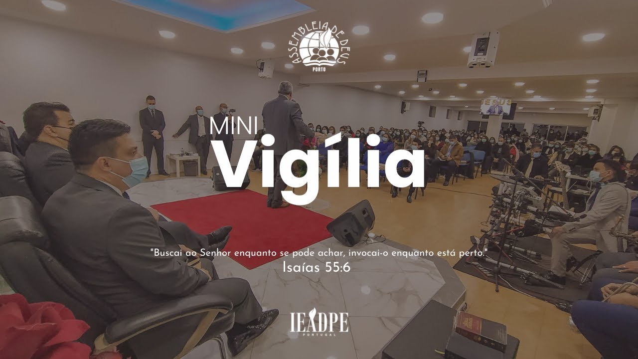 MINI VIGÍLIA - 27/02/2023 | IEADPE - PORTO - PORTUGAL - YouTube