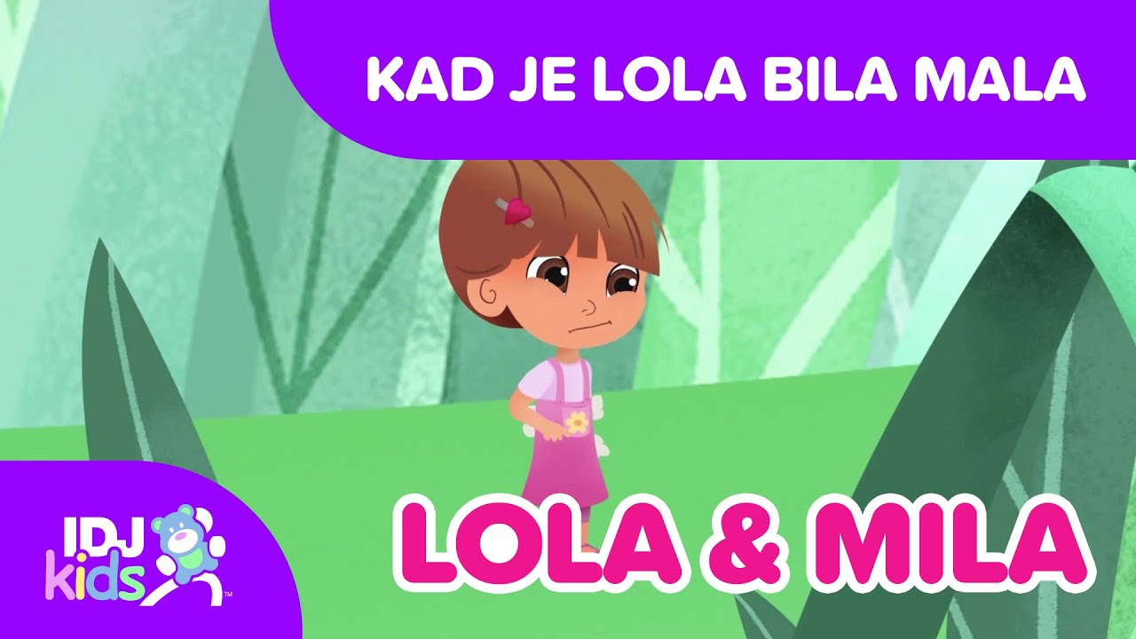 KAD JE LOLA BILA MALA // CRTANI FILM // @IDJKidsBA & @lolamila - YouTube