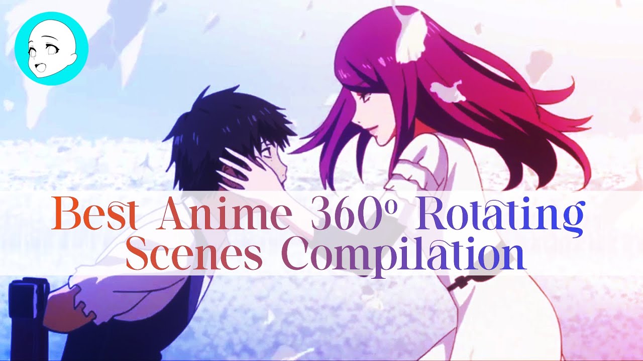 I Can't Stop Watching These Rotating Scenes In Anime. - YouTube