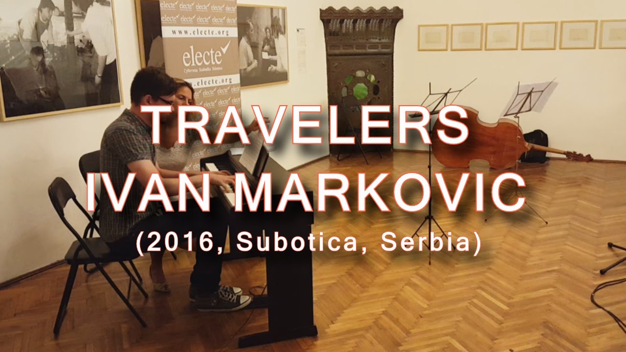 Ivan Markovic - TRAVELERS - YouTube