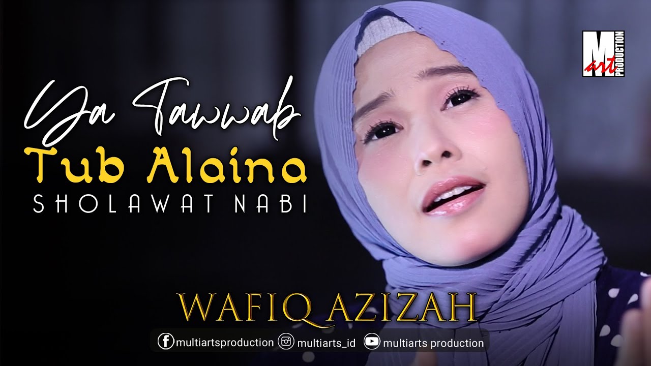 Ya Tawwab Tub Alaina | يَاتَوَّابْ تُبْ عَلَيْنَا - Wafiq Azizah ...