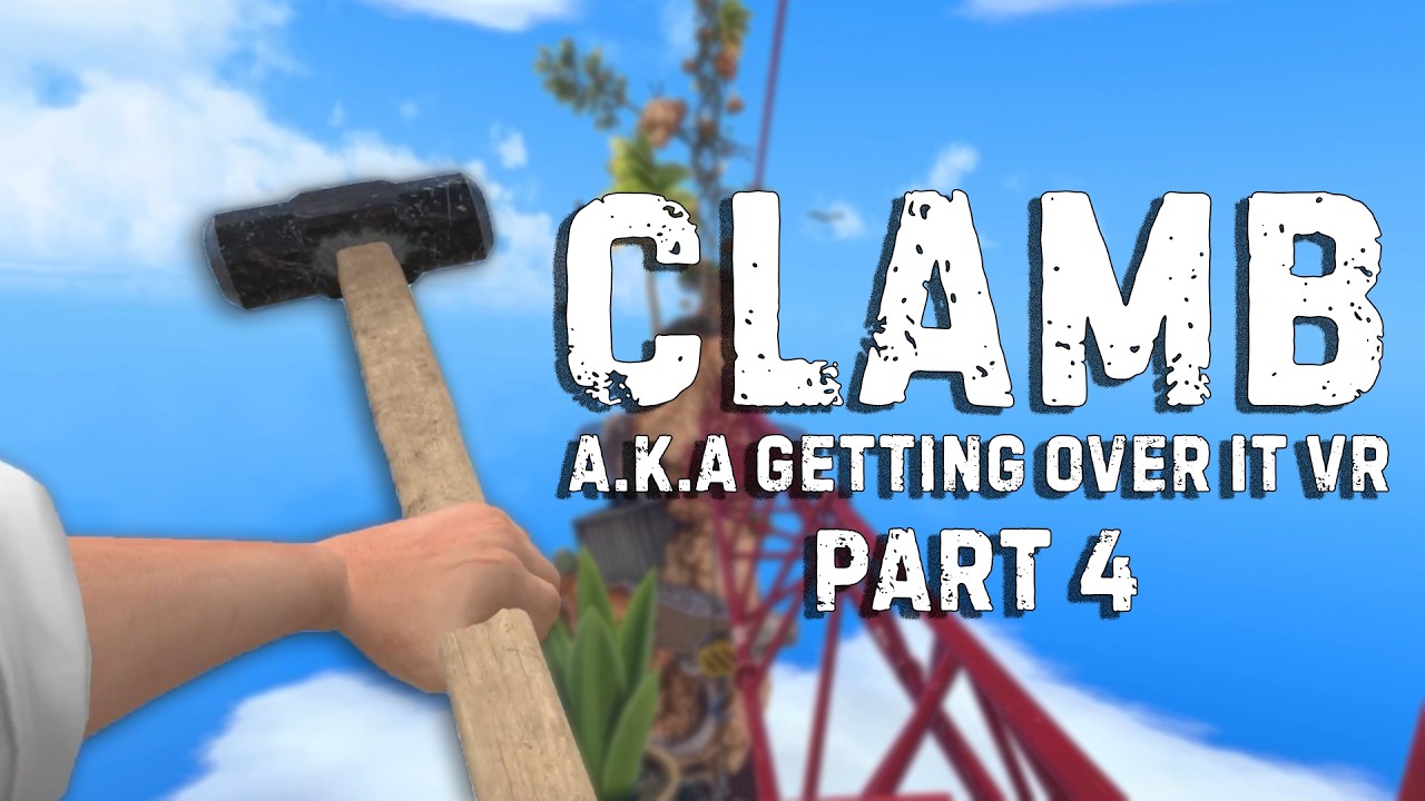 Getting Over it VR Is testing me... | Clamb - Part 4 - YouTube