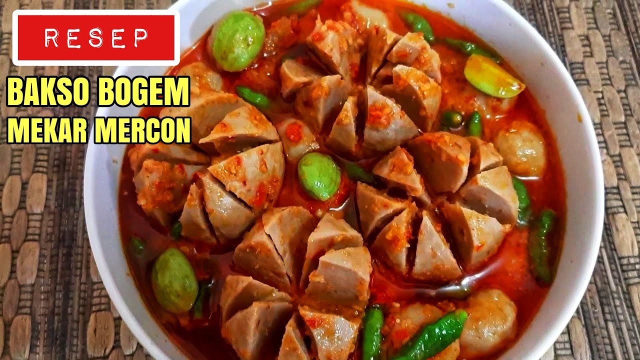 RESEP BAKSO BOGEM MEKAR MERCON SUPER PEDAS TABUR CABE RAWIT - YouTube