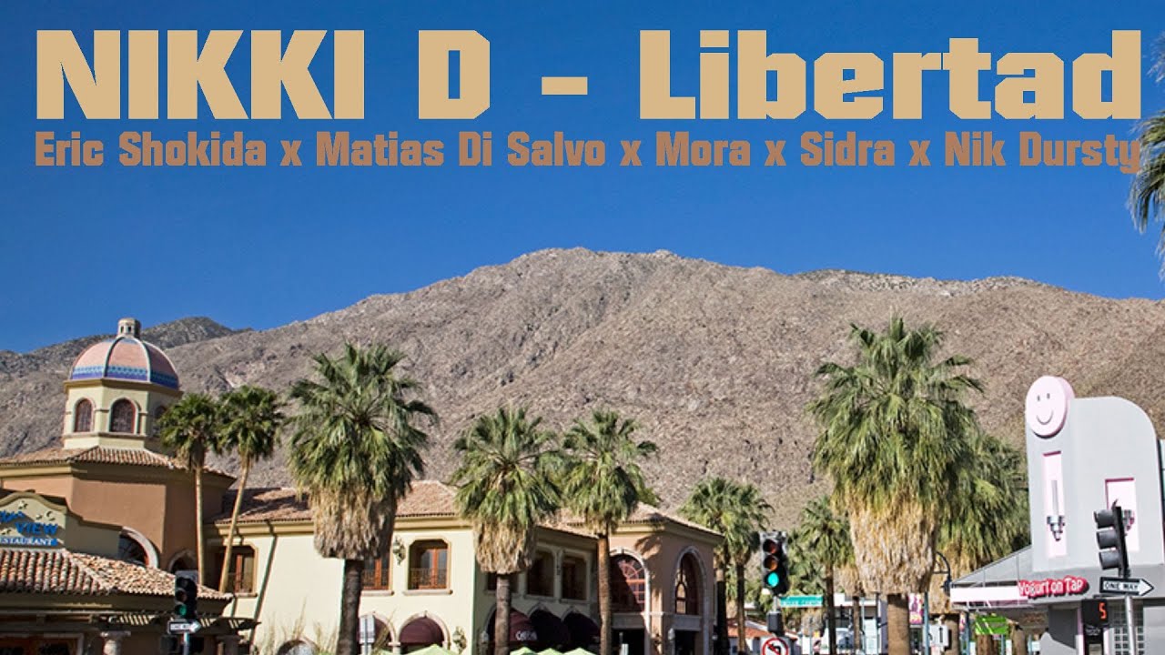 Libertad - Nikki D x Sidra x Eric Shokida x Matias Di Salvo x Matías ...