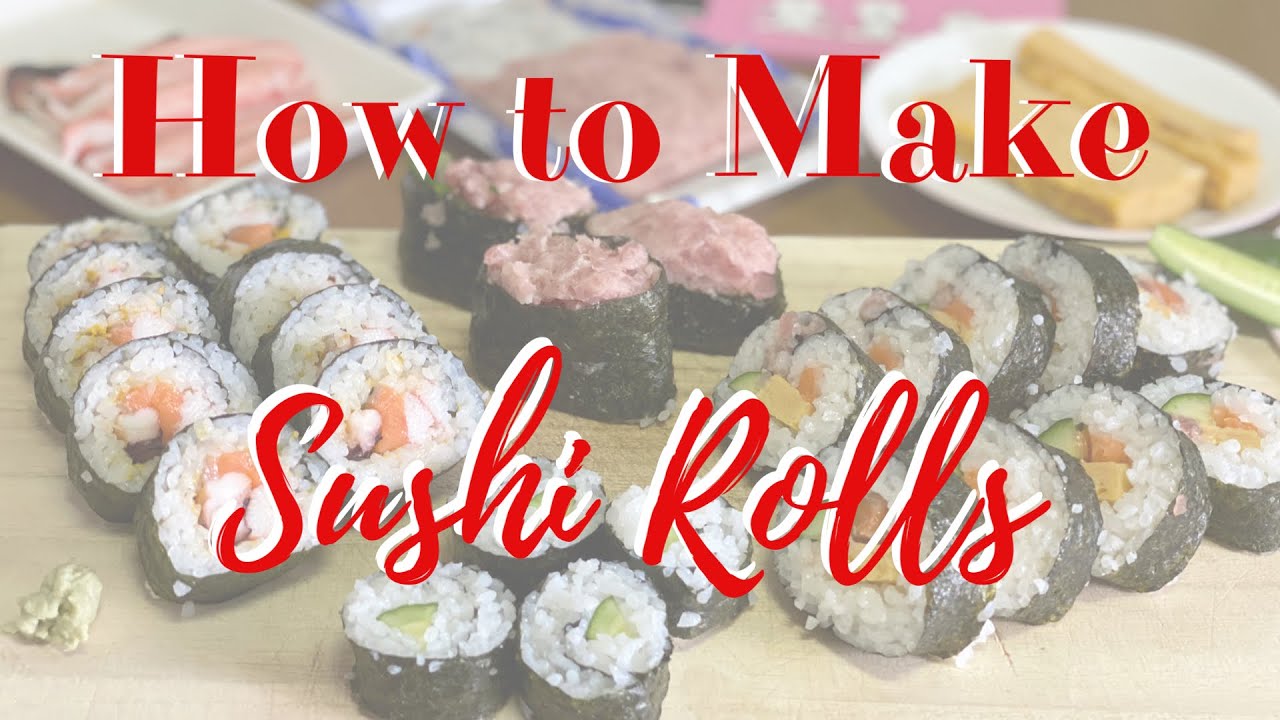 How to Make Japanese Sushi Rolls - YouTube