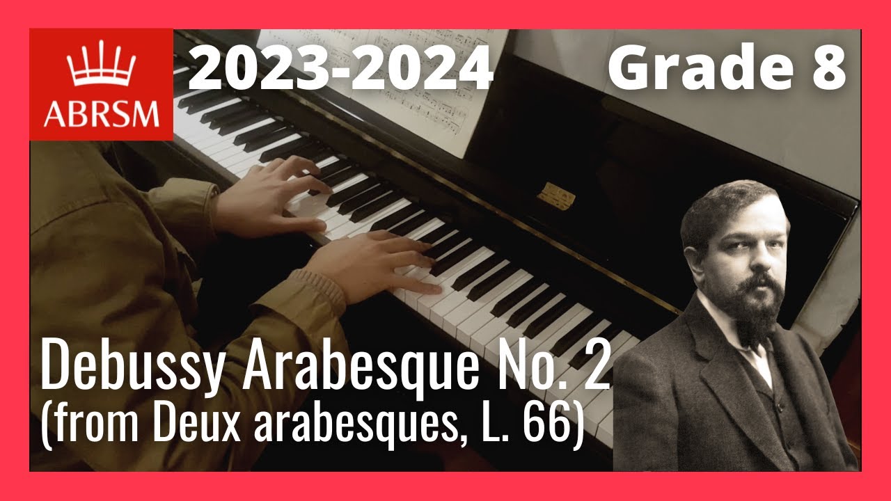 Debussy Arabesque No. 2 (from Deux arabesques, L. 66) - ABRSM 2023-2024 ...