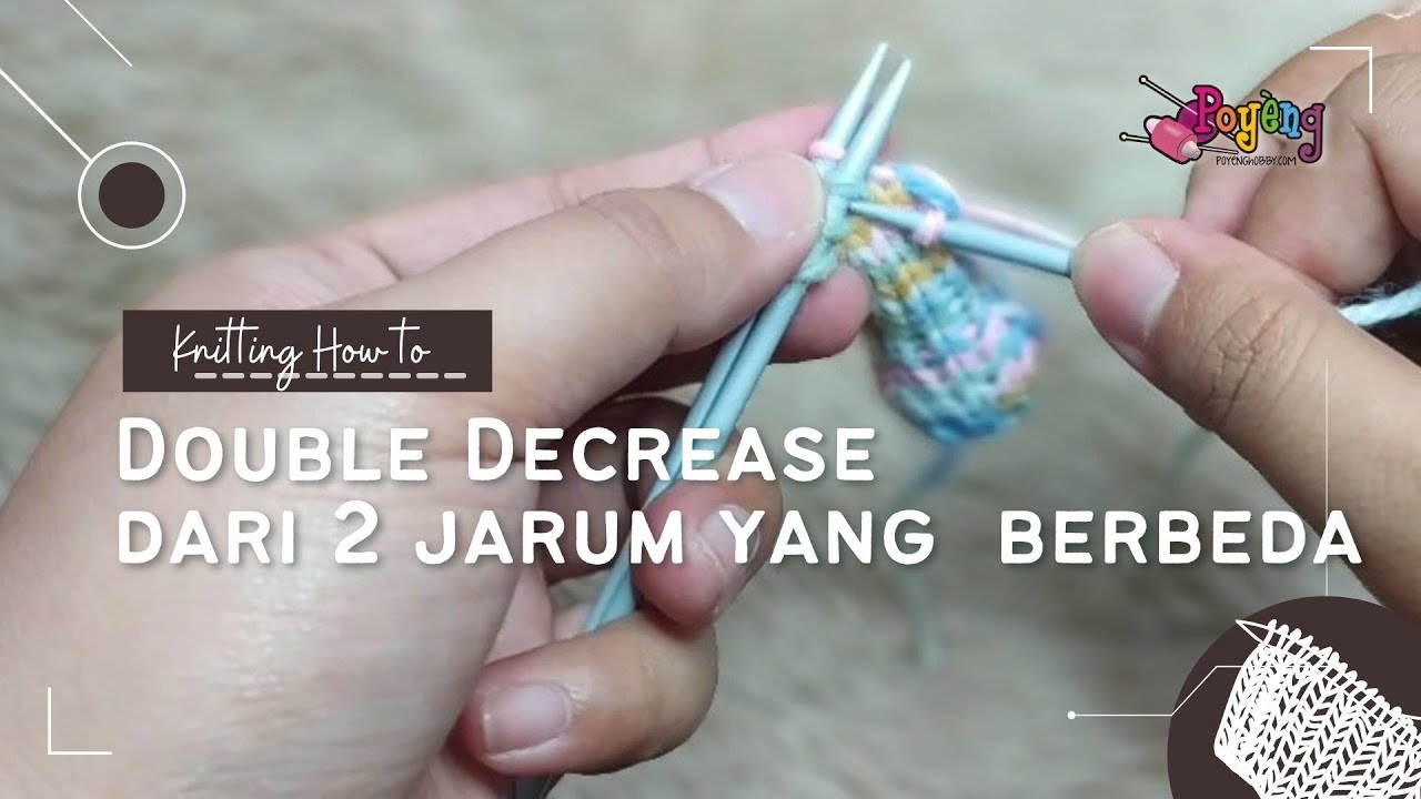 knitting how to: Double Decrease dari 2 jarum yang berbeda - YouTube