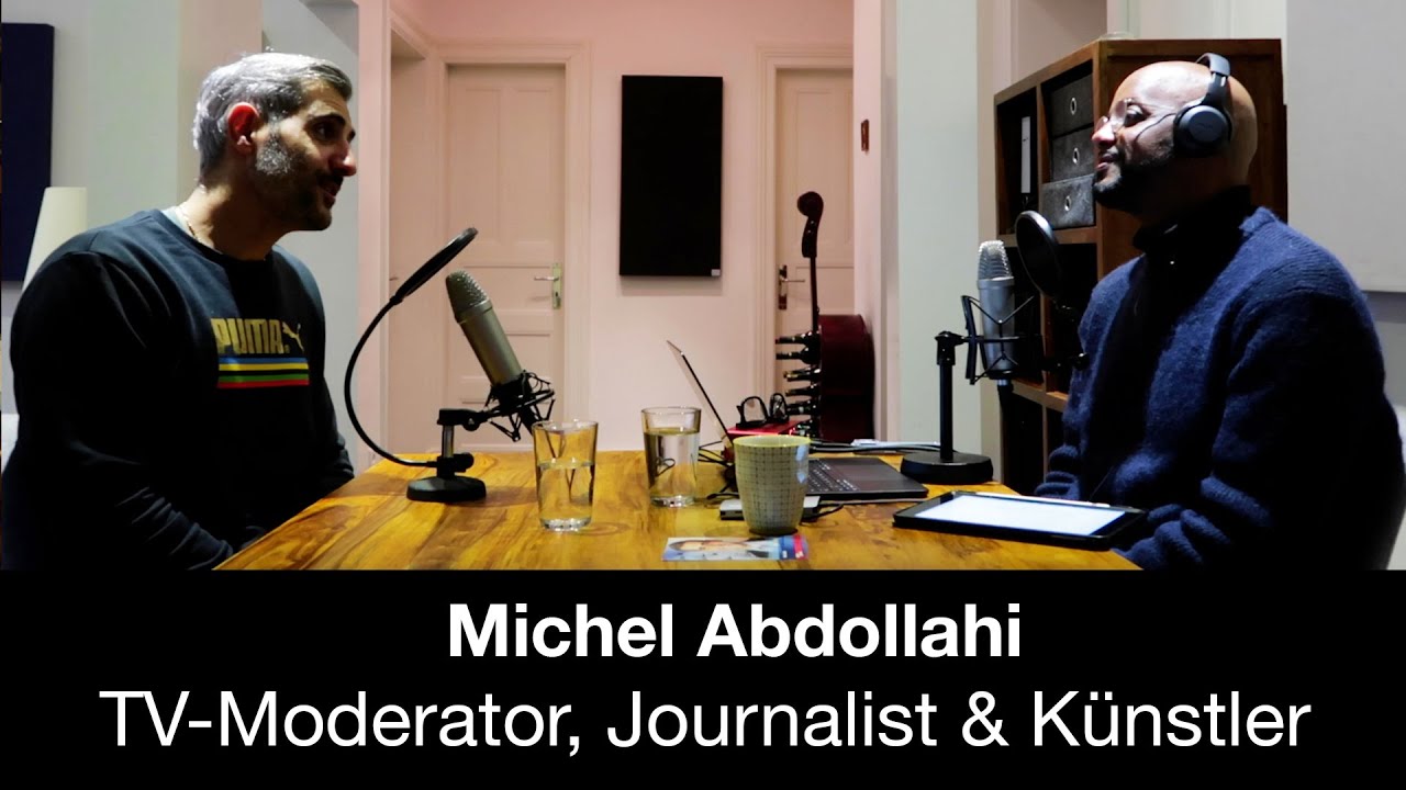 #25 Michel Abdollahi – TV-Moderator, Journalist und Künstler - YouTube
