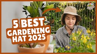 🌿 Top 5 Best Gardening Hats 2025 | Sun Protection & Comfort!