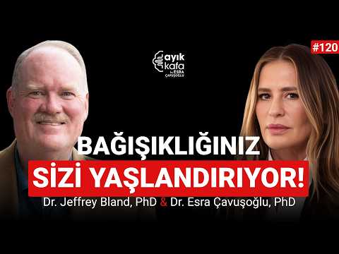 BAĞIŞIKLIK, TRAVMA, BAĞIRSAK VE BEYİN: BİYOLOJİK YAŞI NE BELİRLİYOR? | 120 DR. JEFFREY BLAND, PHD