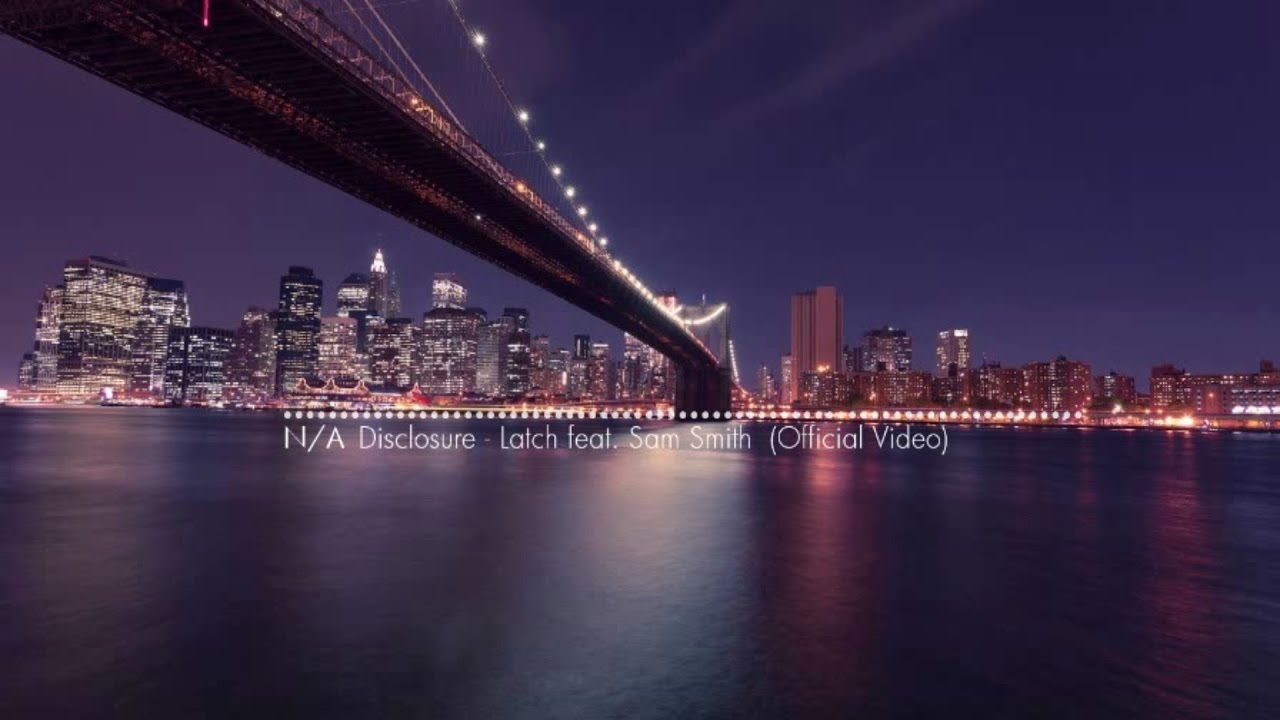 Disclosure - Latch feat. Sam Smith (Official Video) - YouTube