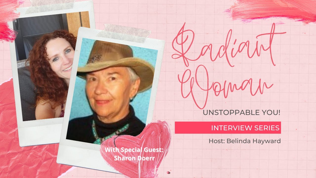 Radiant Woman: Unstoppable You! Interview Series - Sharon Doerr - YouTube