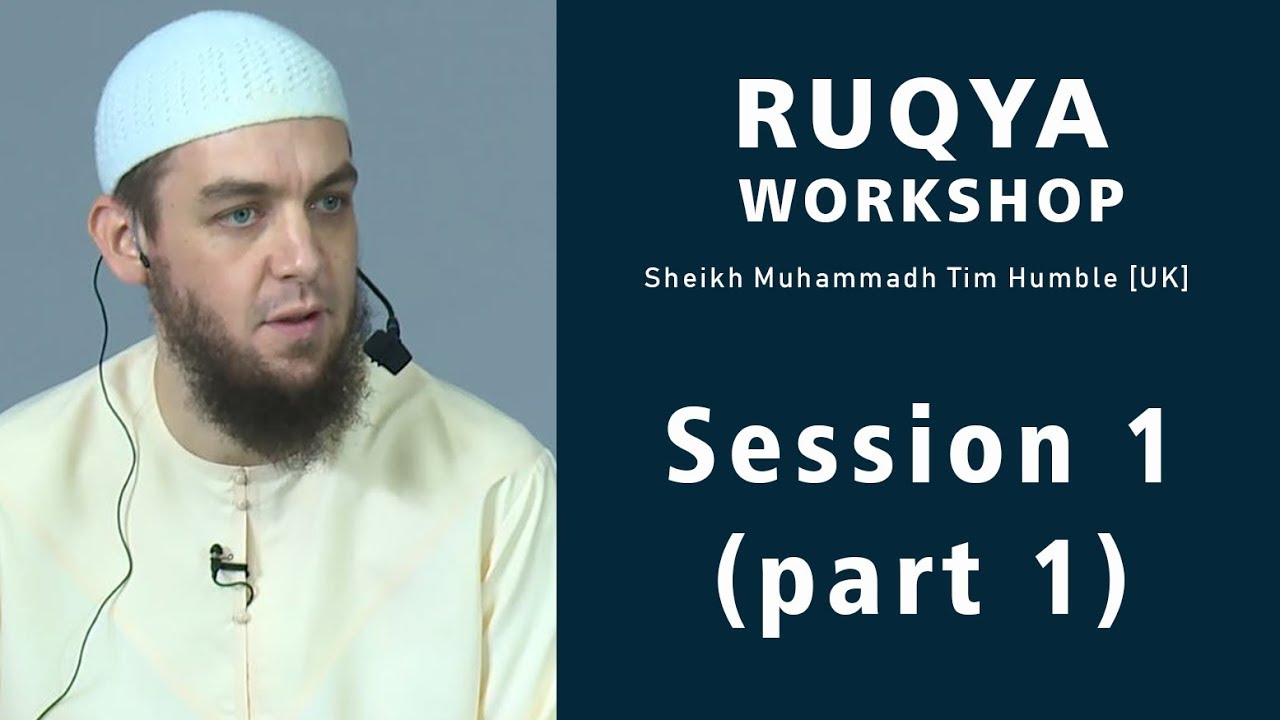 Ruqya Workshop - Sheikh Tim humble [Session 1 part 1] - YouTube