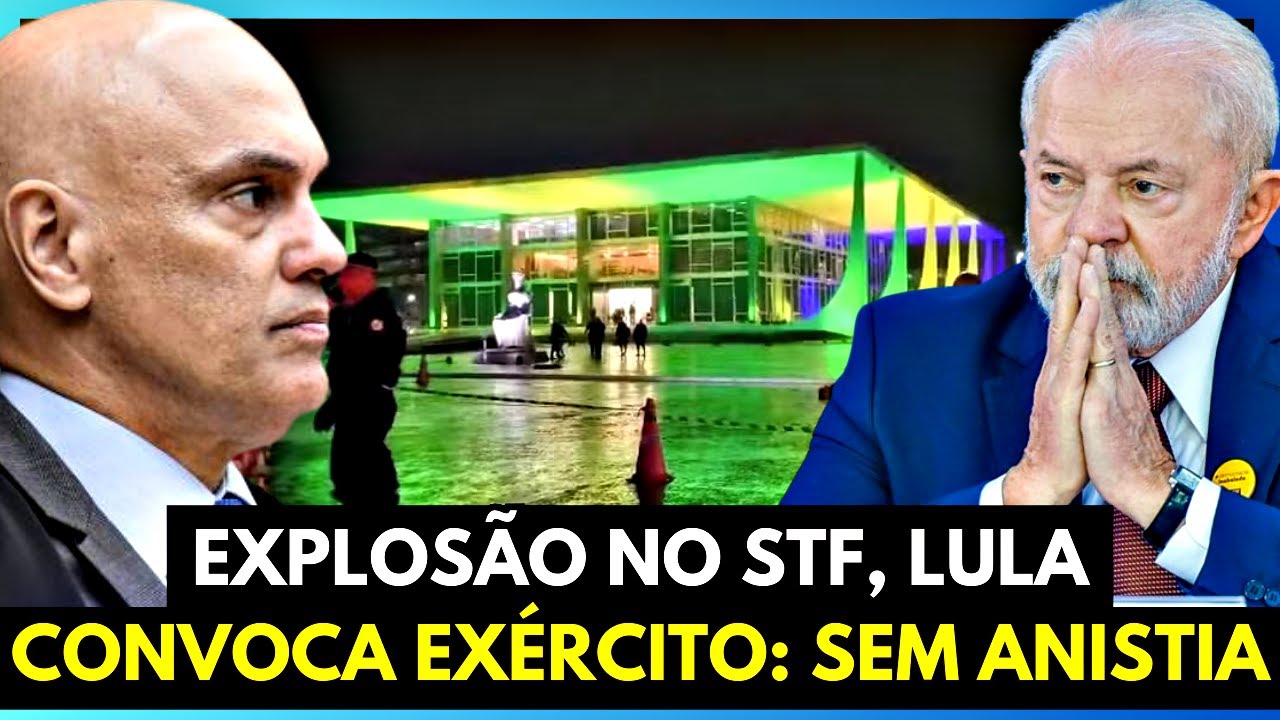 EXPLOSÃO NO STF! LULA CONVOCA EXÉRCITO IMEDIATAMENTE - YouTube