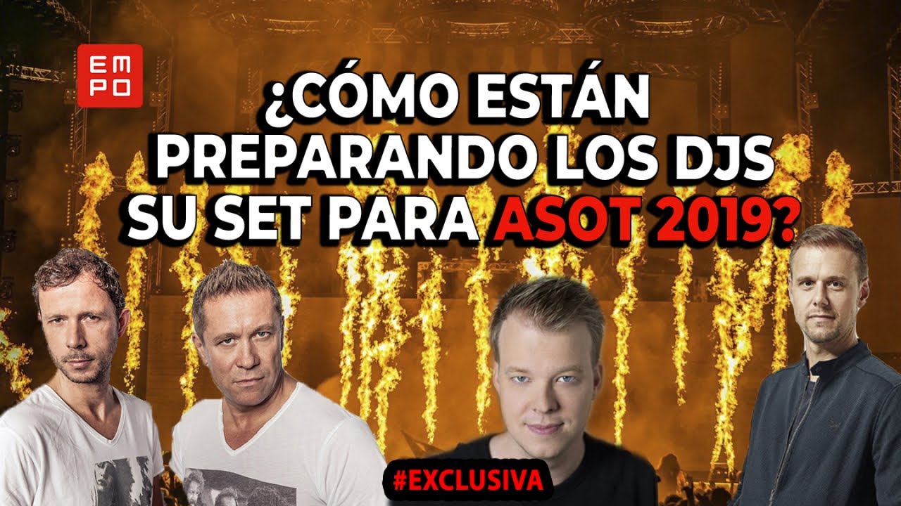 ¿CÓMO ESTÁN PREPARANDO LOS DJS SU SET PARA ASOT MÉXICO 2019? - YouTube