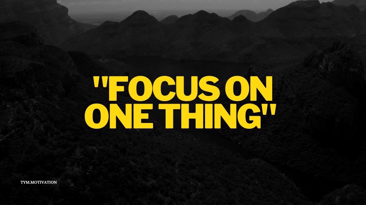 FOCUS on ONE thing. - Motivational speech - YouTube