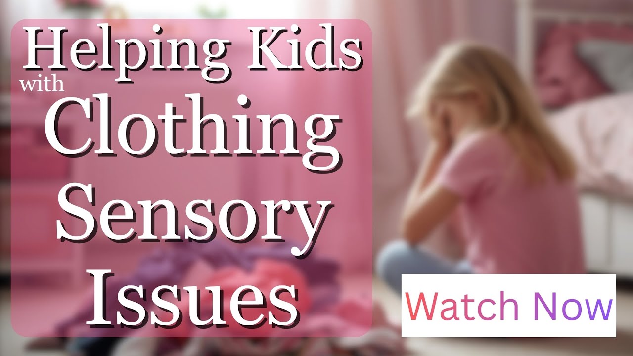 Helping Kids with Clothing Sensory Issues: Tips for Parents (Article ...