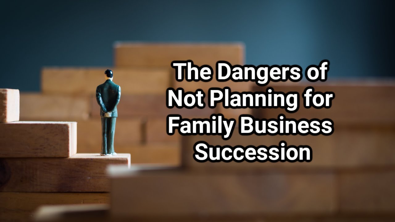 The Dangers of Not Planning for Family Business Succession - YouTube