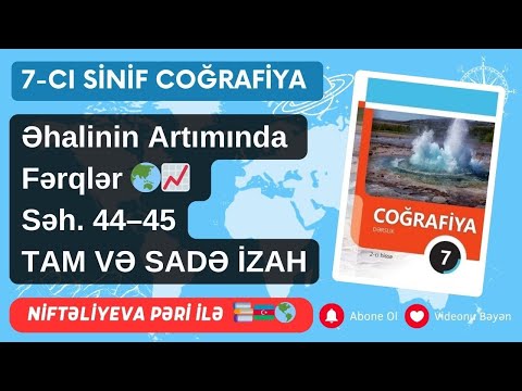 7-ci Sinif Coğrafiya | Əhalinin Artımında Fərqlər 🌏📈 | Səh. 44–45