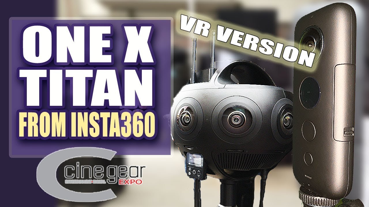 Insta360 One X, Titan 360 VR Video Cameras - VR version - YouTube