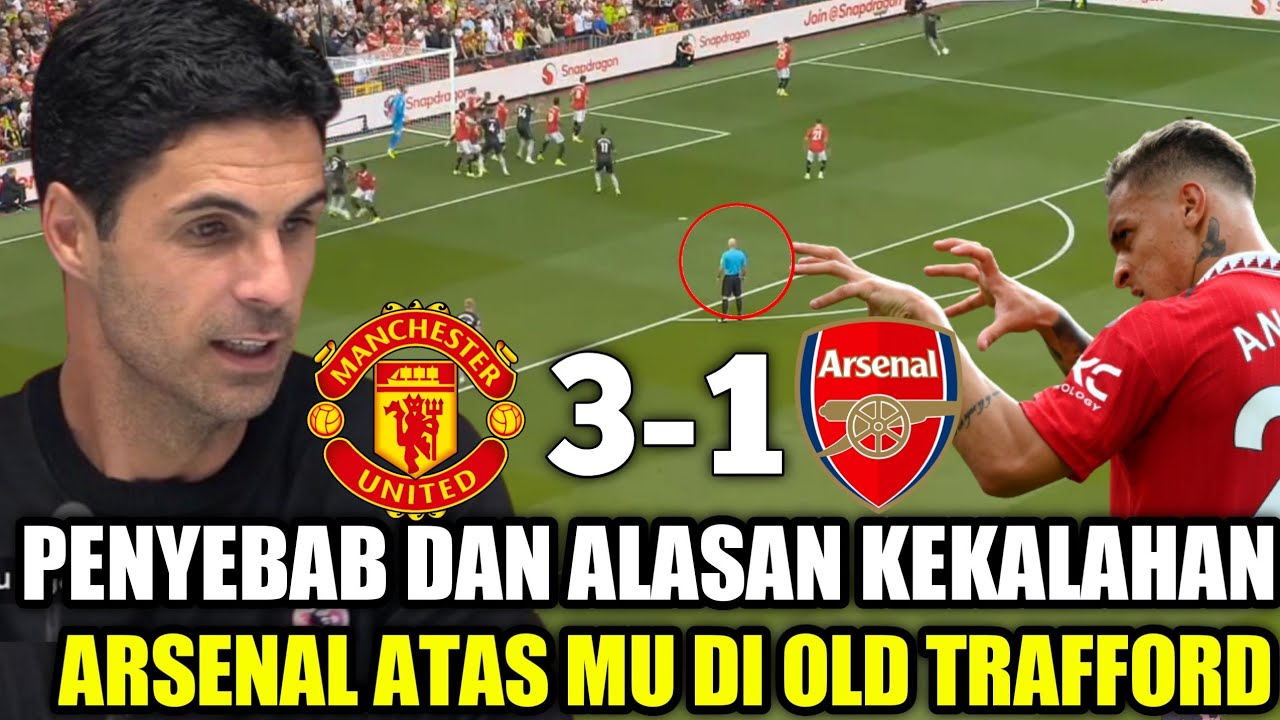 PANTES KALAH Penyebab dan alasan Arsenal kalah dari mu saat lada mu vs ...