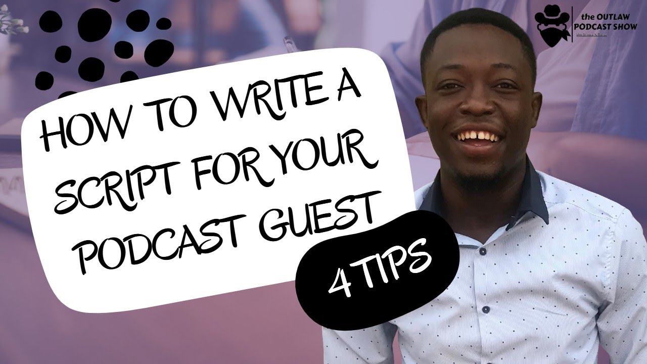 HOW TO WRITE A SCRIPT FOR YOUR PODCAST GUEST 2020 YouTube HOW TO WRITE A SCRIPT FOR YOUR PODCAST GUEST 2020 YouTube