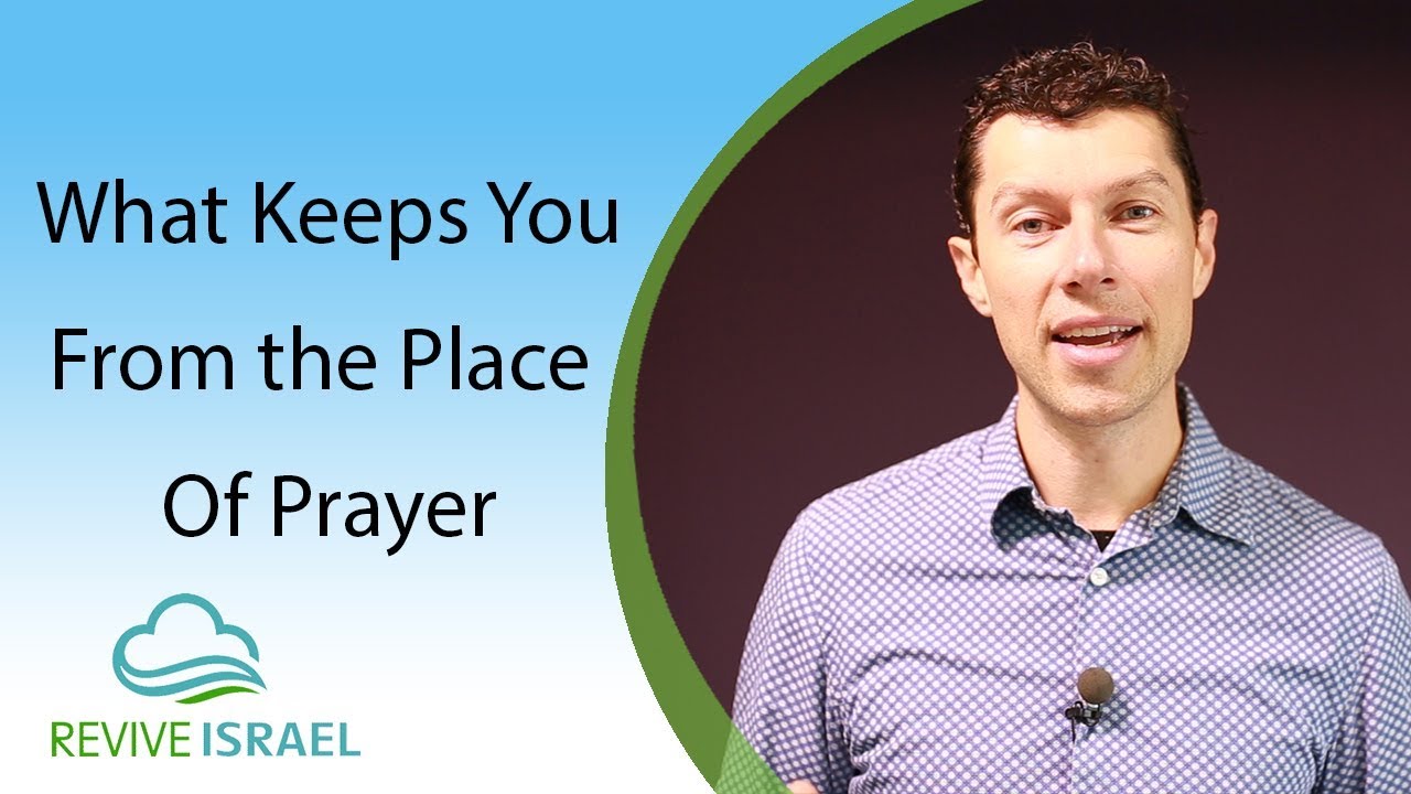 What keeps you from the place of prayer | Cody Archer | Revive Israel ...