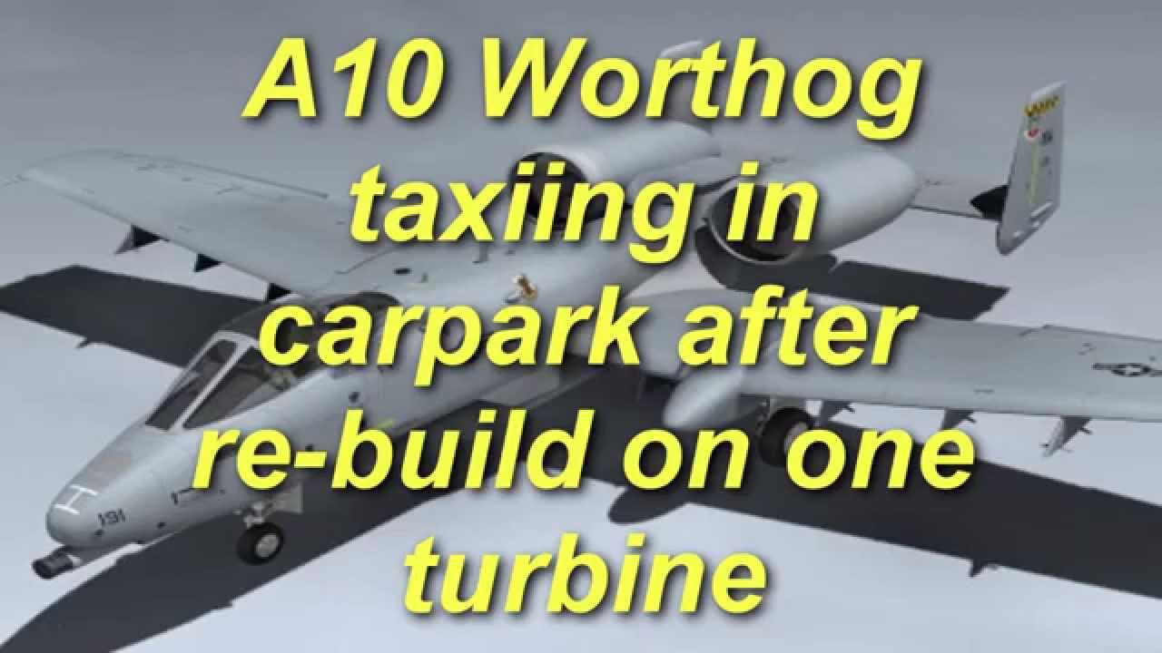 A10 Worthog taxiing in carpark after re-build. - YouTube