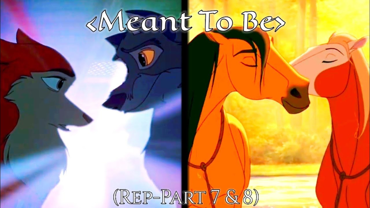 Meant To Be |Balto X Jenna/Spirit X Rain|[Rep-MEP] Part 7 & 8 for ...