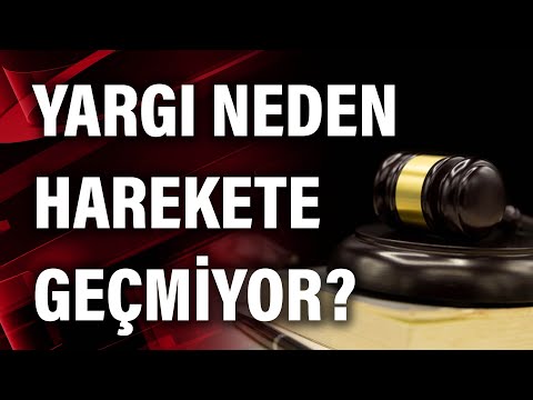 Yargı neden harekete geçmiyor?