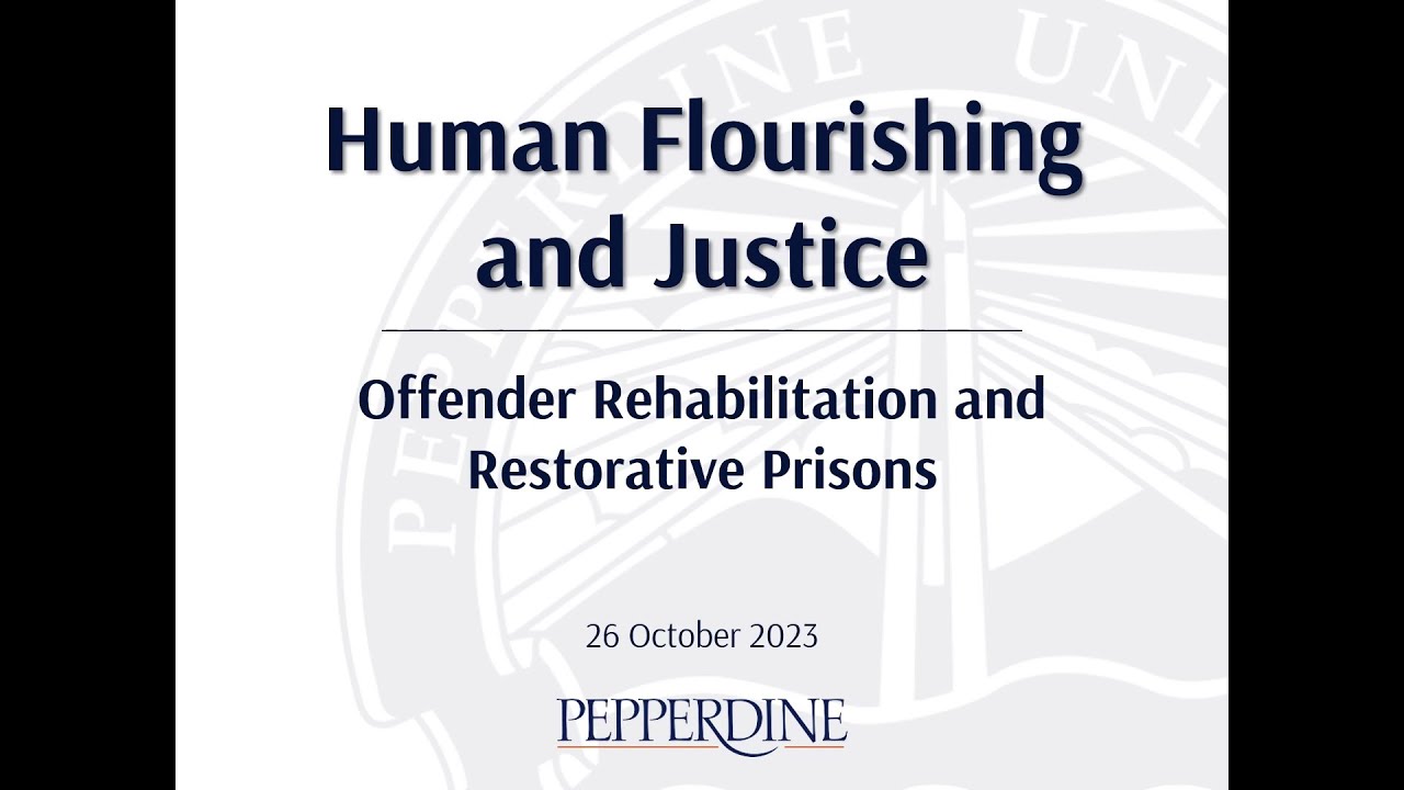 Human Flourishing and Justice: Offender Rehabilitation and Restorative ...