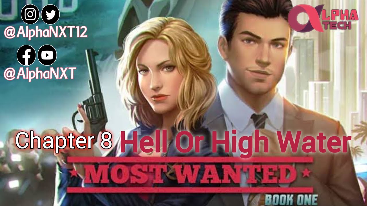 Most Wanted | Book 1 - Chapter 8 - Hell Or High Water | Choices ...