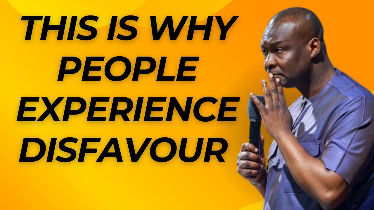 THIS IS WHY PEOPLE EXPERIENCE DISFAVOUR | APOSTLE JOSHUA SELMAN - YouTube